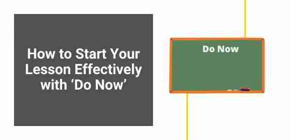 How to Start Your Lesson Effectively with ‘Do Now’ — Teach2030