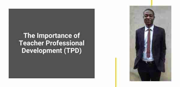 The Importance of Teacher Professional Development (TPD) — Teach2030